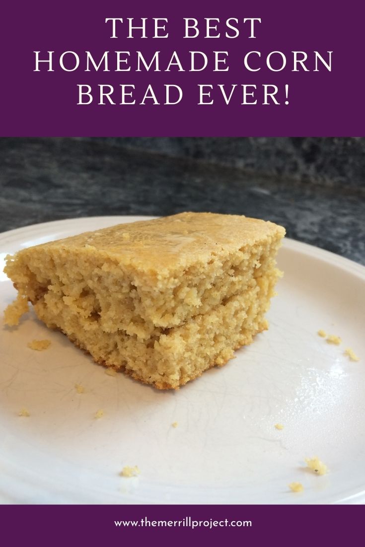 How to Make Homemade Corn Bread - The Merrill Project